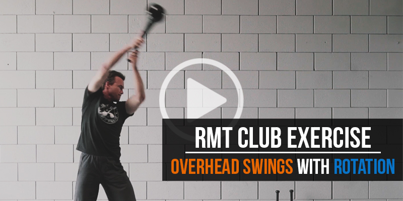 RMT Club Functional Training: Overhead Swings with Rotation