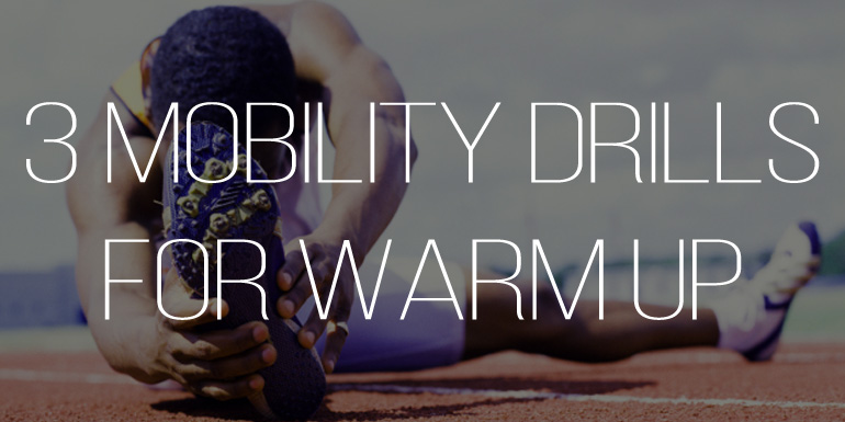 3 Simple Mobility Training Drills for a Warm-Up